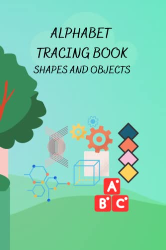 Alphabet Tracing Book: Shapes and Objects by ABZ Publishing | Goodreads