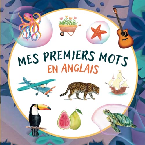 Mes premiers mots en anglais: Imagier regroupant plus de 150 mots à ...