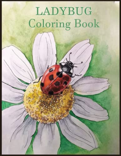 LadyBug Coloring Book: 110 Beautiful Cute LadyBug Coloring Pages for ...