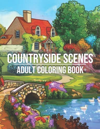 Countryside Scenes Adult Coloring Book: Bouquets, Flowers for Adult ...