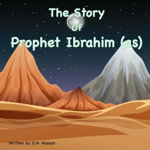 The Story of Prophet Ibrahim by Z A Hassan | Goodreads