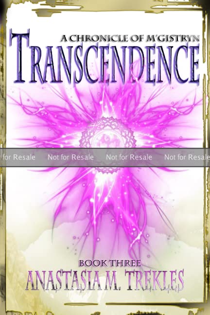 PROOF: Transcendence: Book Three: Chronicles of M'Gistryn by Anastasia ...