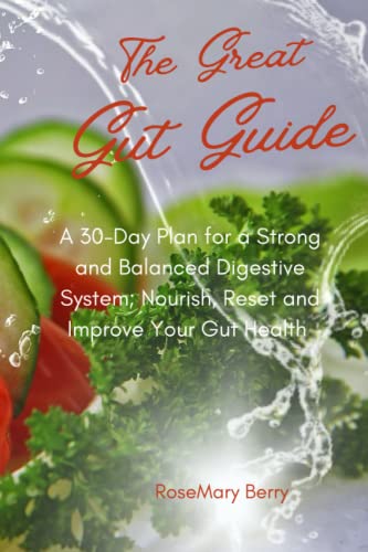 The Great Gut Guide: A 30-Day Plan for a Strong and Balanced Digestive ...