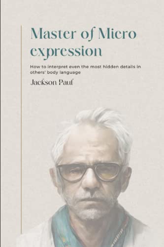 Master of Micro expression; How to interpret even the most hidden ...