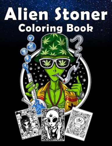 Alien Stoner Coloring Book: Fantasy Trip With Cannabis Coloring Pages ...