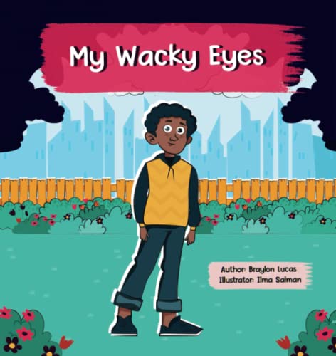 My Wacky Eyes by Braylon Lucas | Goodreads