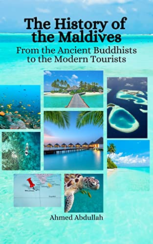 The History of the Maldives: From the Ancient Buddhists to the Modern ...