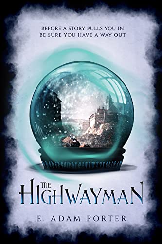 The Highwayman: A novella by E. Adam Porter | Goodreads