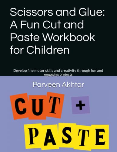 Scissors and Glue: A Fun Cut and Paste Workbook for Children: Develop ...