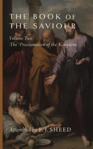 The Book of the Saviour: Volume Two: The Proclamation of the Kingdom by ...