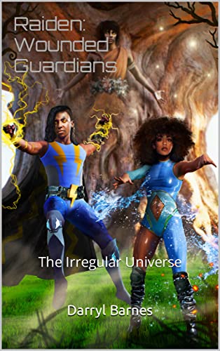 Raiden: Wounded Guardians: The Irregular Universe by Darryl Barnes ...