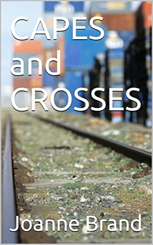 CAPES and CROSSES by Joanne Brand | Goodreads