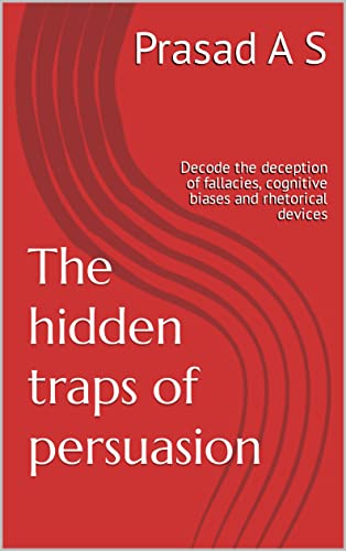 The hidden traps of persuasion: Decode the deception of fallacies ...