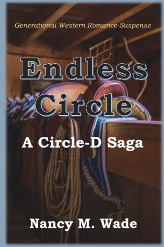 Endless Circle: A Circle-D Saga: Book 1 by Nancy M. Wade | Goodreads