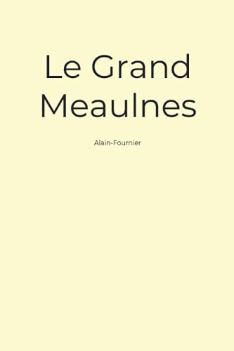 Le Grand Meaulnes (French Edition) by Alain-Fournier | Goodreads