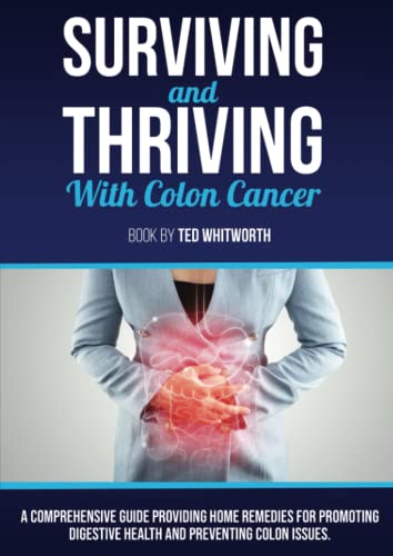 Surviving and Thriving with Colon Cancer: A Comprehensive Guide ...