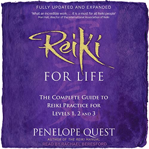 Reiki for Life (Updated Edition): The Complete Guide to Reiki Practice for Levels 1, 2 & 3 by ...
