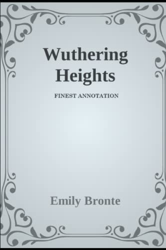 Wuthering Heights (Finest Annotation) by Emily Brontë | Goodreads