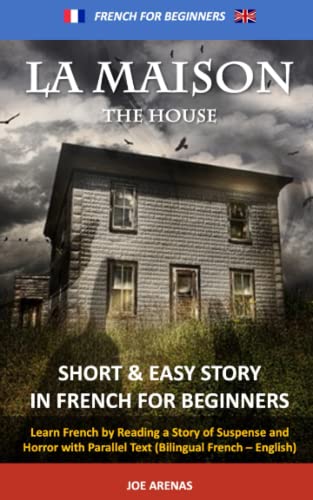 La Maison (The House): Short and Easy Story in French for Beginners ...