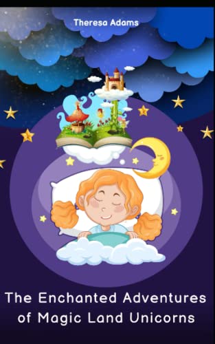 The Enchanted Adventures of Magic Land Unicorns: A Magical Experience ...
