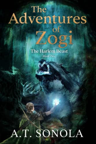 The Harlem Beast: Book 2 of The Adventures of Zogi by A. T. Sonola ...