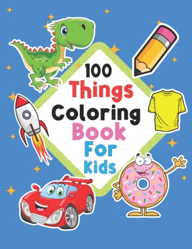 100 Things Coloring Book For Kids: Easy Coloring Book With Cute ...