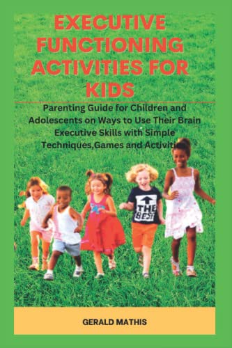 Executive functioning Activities for kids: Parenting Guide for Children and Adolescents on Ways ...