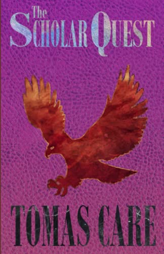 The Scholar Quest by Tomas Care | Goodreads