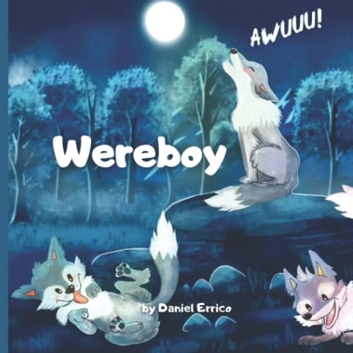 WEREBOY: A Story about a wild wolf who becomes a polite young boy. by ...