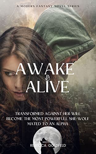 Awake and Alive : The Awakening of the werewolf by Rebecca Goldfeld ...