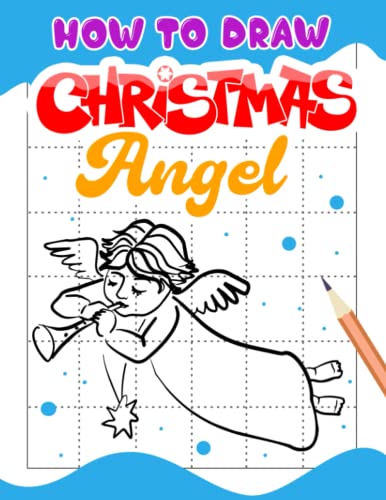 How To Draw Christmas Angels: Simple Guide Book to Drawing 30 Creatures ...
