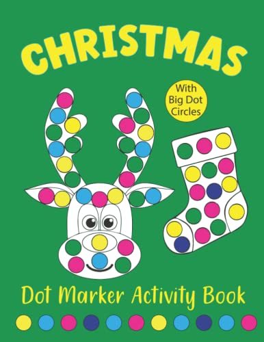 Christmas Dot Marker Activity Book: Art Paint Daubers Kids Activity ...
