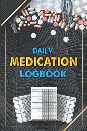 Medication Log Book: Track Daily Medication Log Book- Medicine Dosage ...