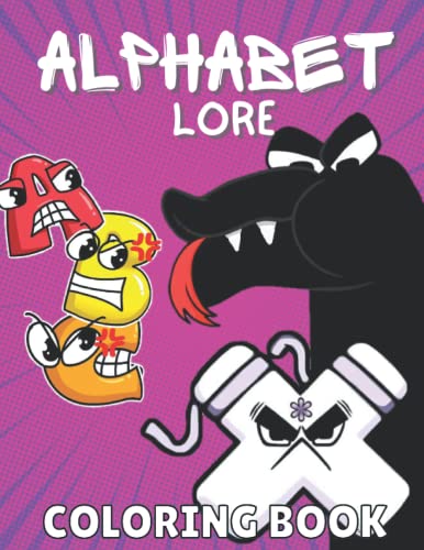 Alphabet Lore Coloring Book: Fun Coloring Pages Featuring Your Favorite ...