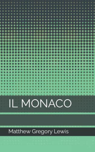 IL MONACO (Italian Edition) by Matthew Gregory Lewis | Goodreads