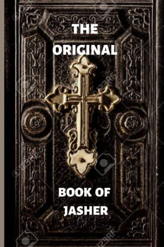 THE ORIGINAL BOOK OF JASHER: THE REAL FACTS ABOUT THE ORIGINAL BOOK OF JASHER by Jay Piper ...