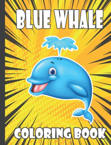Blue whale Coloring Book: High Quality Pages With Great Illustrations ...