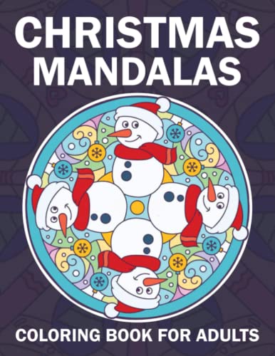 Christmas Mandalas Coloring Book For Adults: An Adult Coloring Book ...
