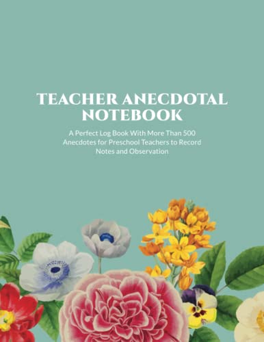 Teacher Anecdotal Notebook: A Perfect Log Book With More Than 500 ...