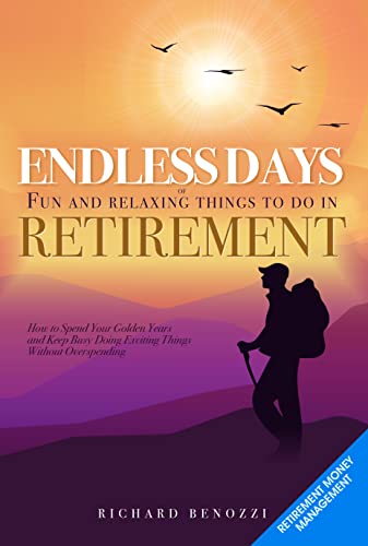 Endless Days of Fun and Relaxing Things to Do in Retirement: How to ...