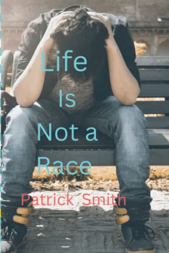 Life is not a race: The definitive psychological manual on how to ...