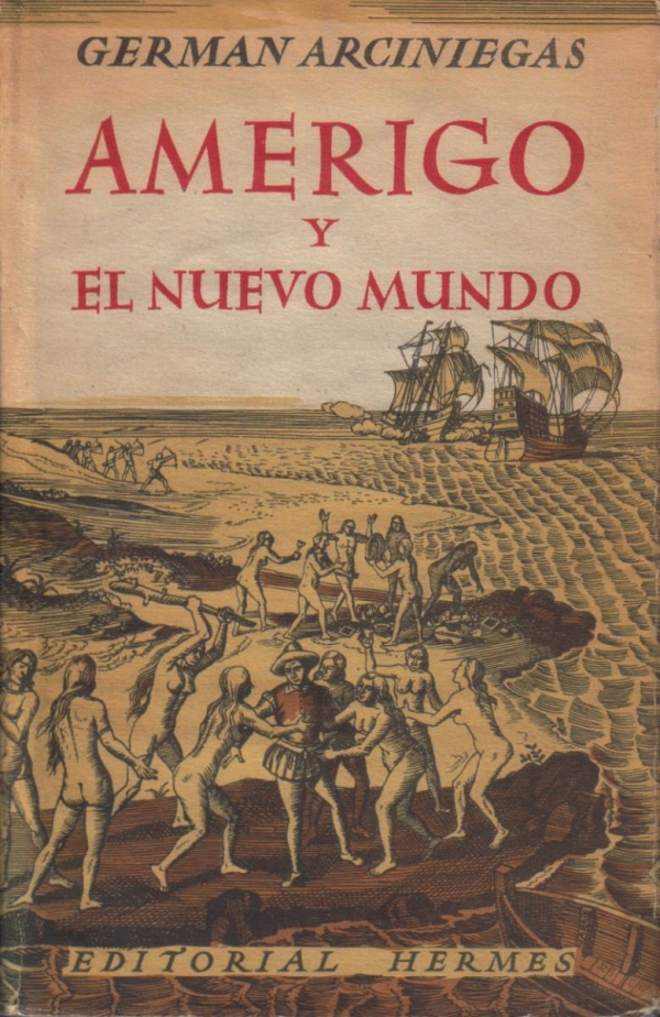Amerigo y el Nuevo Mundo by Germán Arciniegas | Goodreads