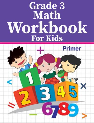 Grade 3 Math Workbook For Kids: Perfect for those who love numbers ...