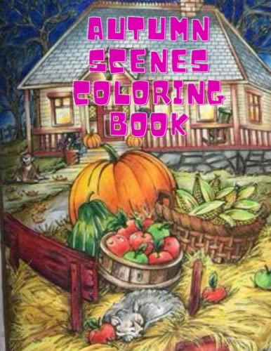 Autumn Coloring Book: A Fun Featuring Beautiful Autumn Country Scenes ...