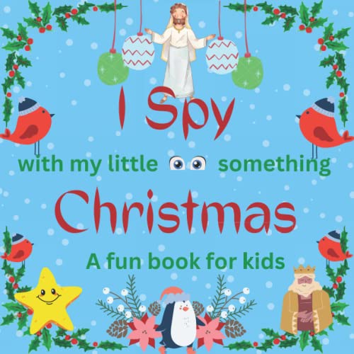 I Spy with My Little Eyes Christmas A Fun Book for Kids: A Christmas ...