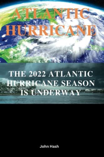 Atlantic hurricanes: The 2022 Atlantic hurricane season is underway by ...