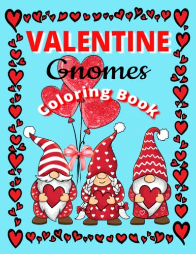 VALENTINE GNOMES COLORING BOOK: Relaxing and Fun Valentine Coloring ...
