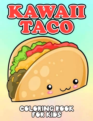 Kawaii Taco Coloring Book For Kids: Popular Food to Drawing Book Gifts ...