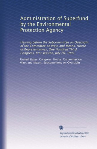 Administration of Superfund by the Environmental Protection Agency by ...