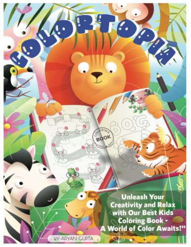 COLORTOPIA KIDS COLORING BOOK: Unleash Your Creativity and Relax with ...